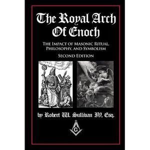 Robert W. IV Sullivan | Other | The Royal Arch Of Enoch The Impact Of ...
